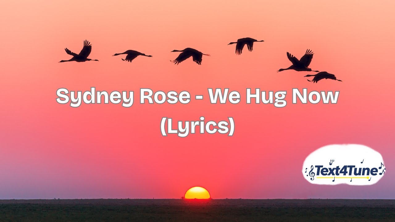 Sydney Rose - We Hug Now (Lyrics) - YouTube