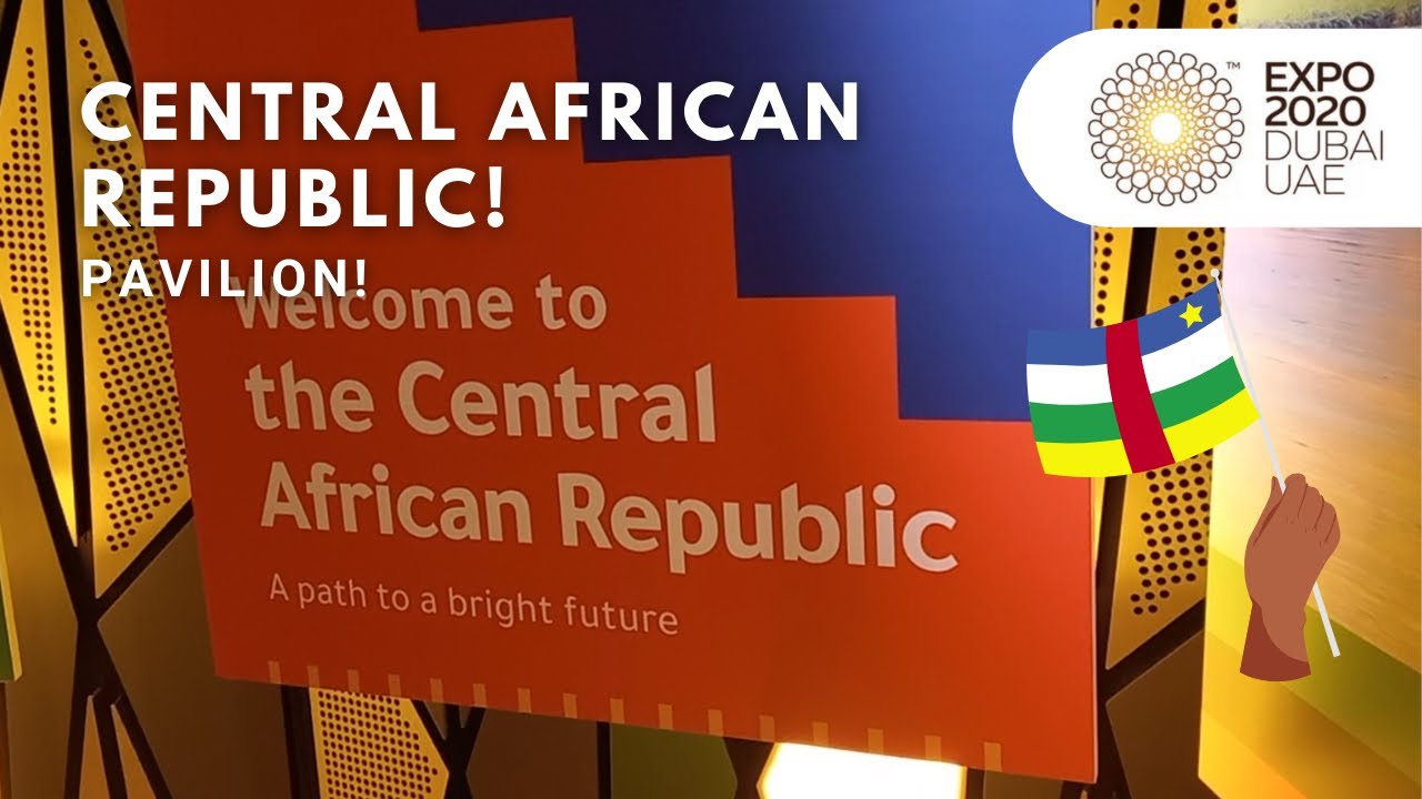 Central African Republic Pavilion! | Dubai Expo 2020 | #expo #2020 # ...