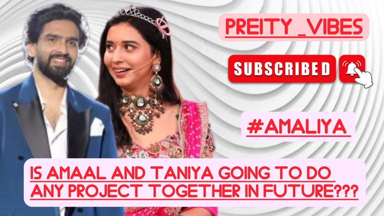 Is amaal taniya going to work together in new project#aniya#tamaal ...