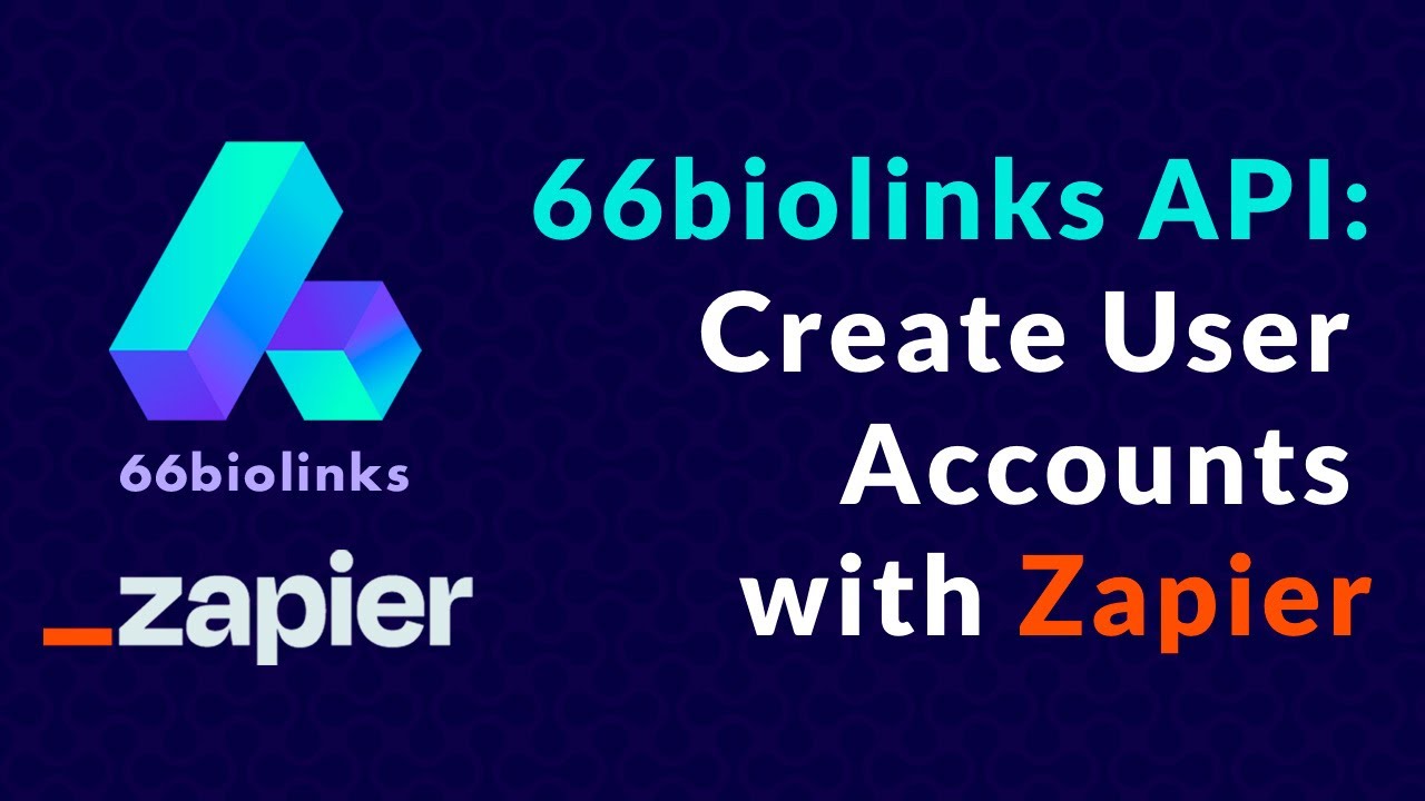 66biolinks API: Create User Accounts with Zapier - YouTube