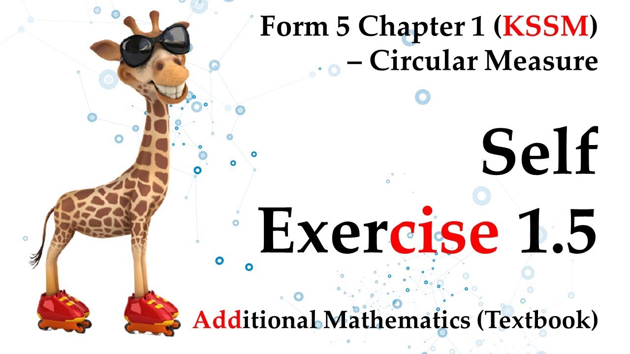 KSSM Form 5 Add Maths Chapter 1 - Circular Measure | Self Exercise 1.5 ...