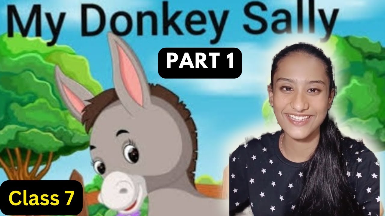 My Donkey Sally II Class 7 II Full Expiations in English |I Part 1 ...