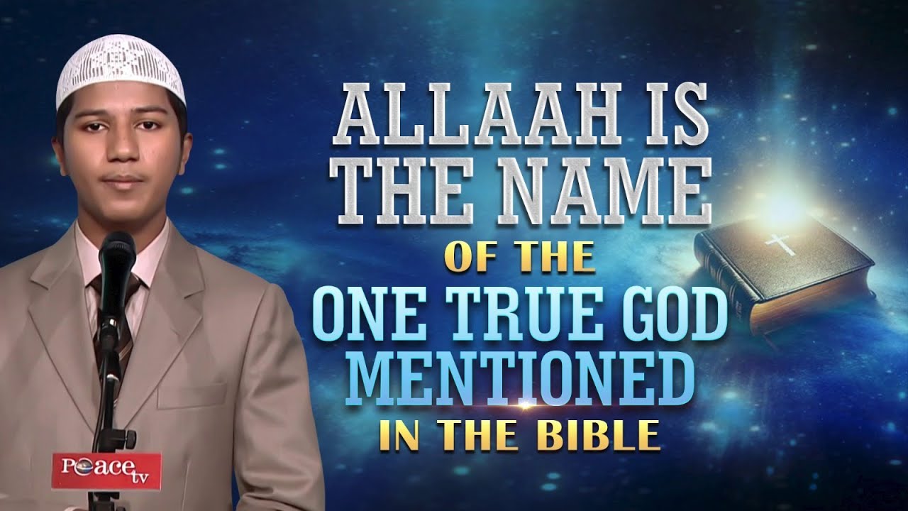 Allah is the Name of the One True God Mentioned in the Bible - Shaikh ...