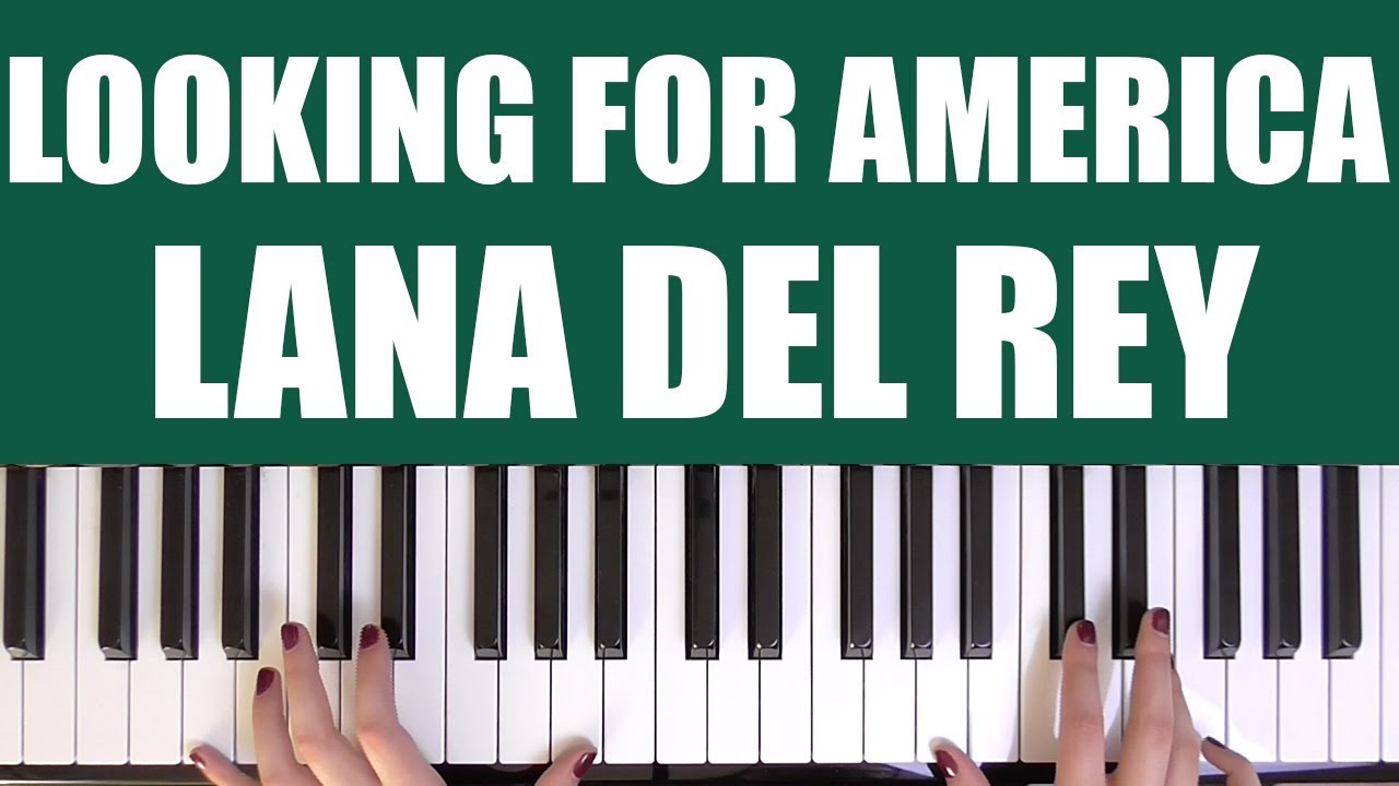 HOW TO PLAY: LOOKING FOR AMERICA - LANA DEL REY - YouTube