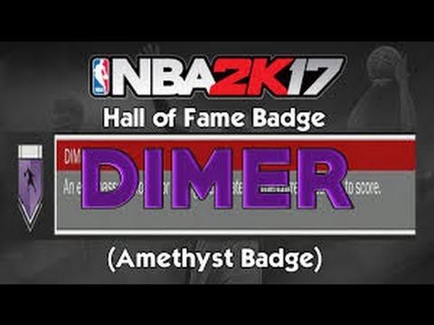 How to get Dimer badge on HOF Playmaker NBA 2k17 (I Got all HOF badges ...