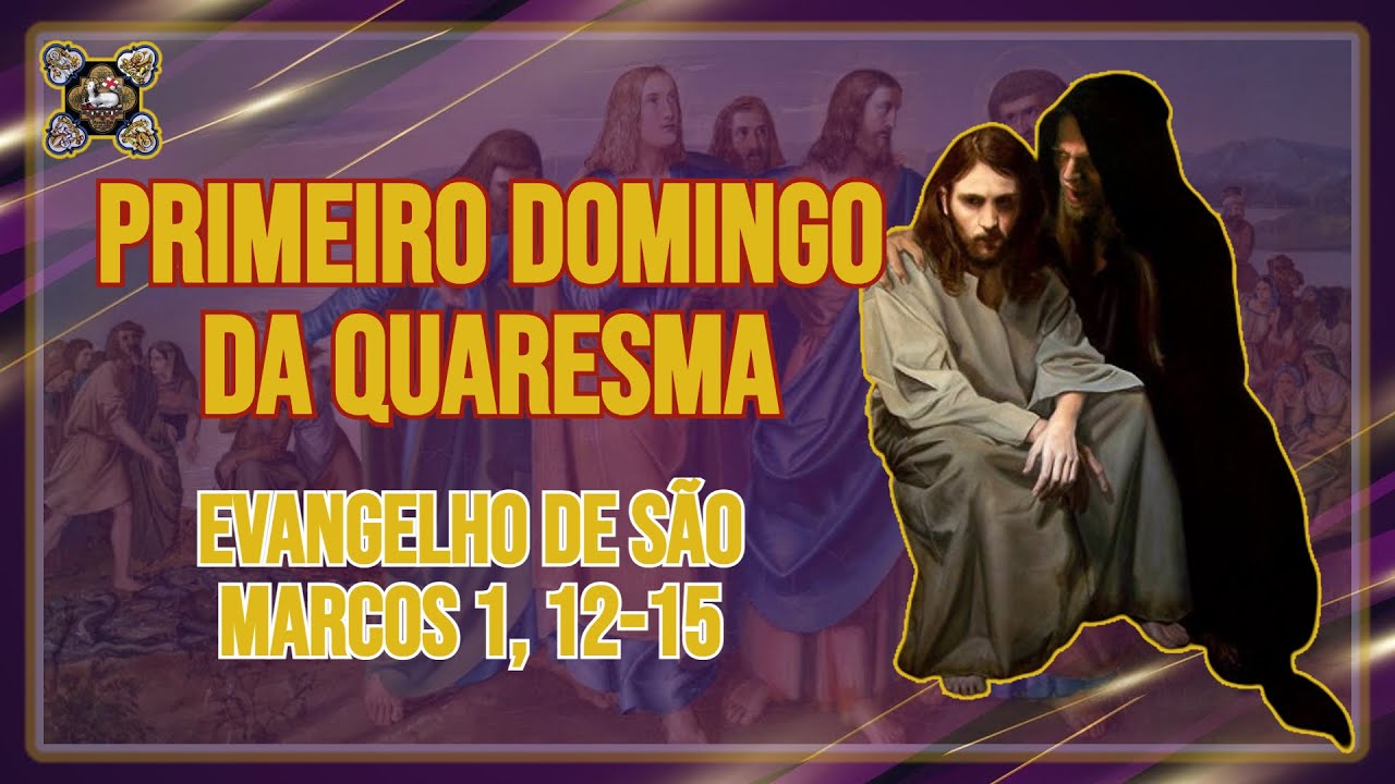 Comentários ao Evangelho do Primeiro Domingo da Quaresma, Ano B - Mc 1 ...