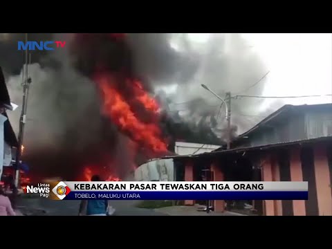 Kebakaran Pasar Rawajaya, Halmahera Utara, 3 Warga Tewas #SeputariNewsPagi 04/06