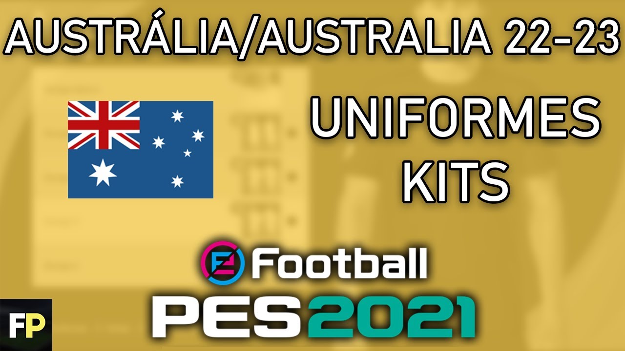 PES 2021 - Uniformes/kits Austrália/Australia (22-23) Xbox - YouTube