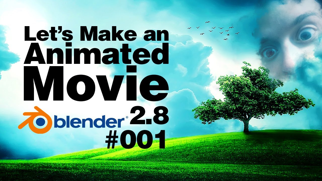 Let's Make a 3D Movie in Blender 2.8 #1 - YouTube