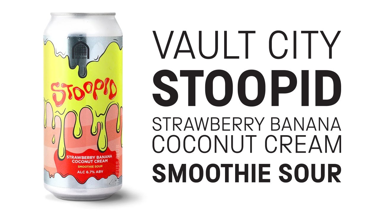 Vault City - Stoopid (Strawberry, Banana, Coconut Cream Smoothie Sour ...