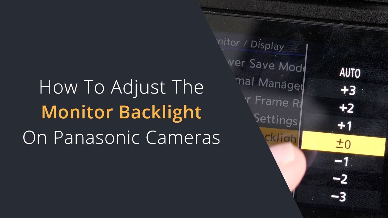 Adjusting the Monitor Backlight Brightness on Lumix Cameras | Adjust ...