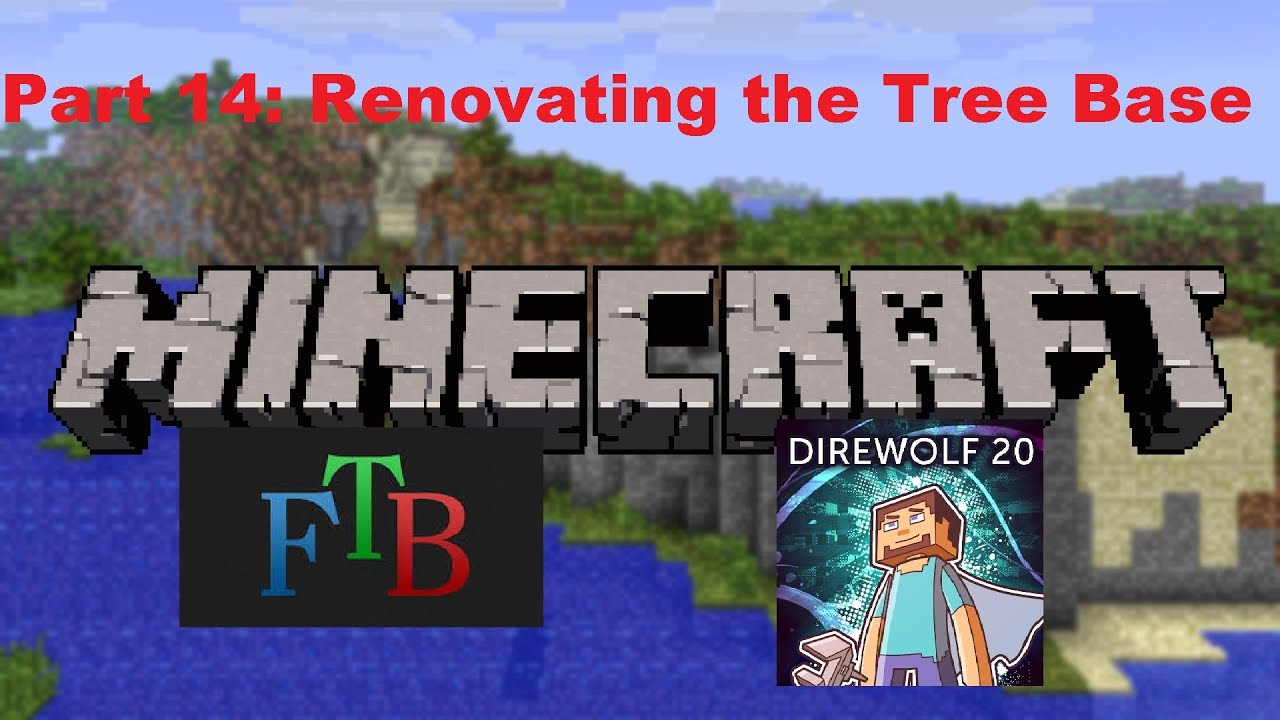 Minecraft FTB Part 14: Renovating the Tree Base - YouTube