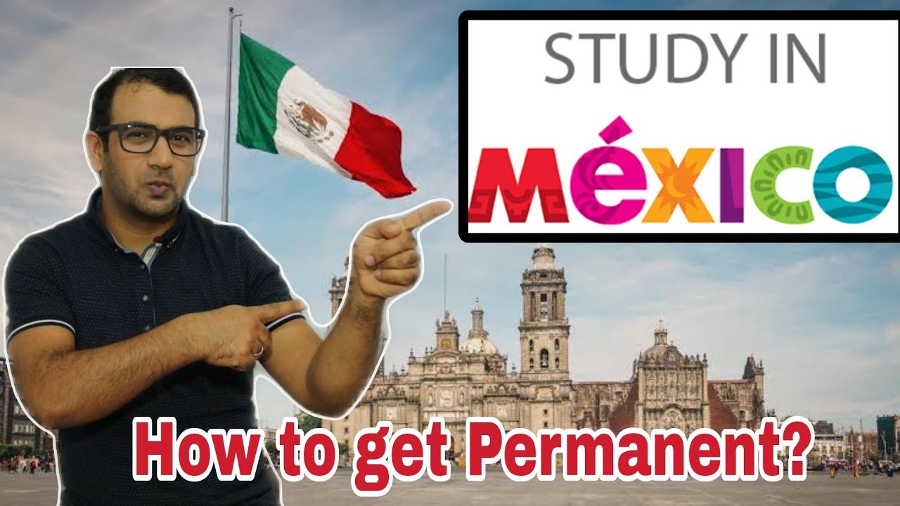 Mexico Student Visa - How to get Permanent Residence in Mexico - YouTube