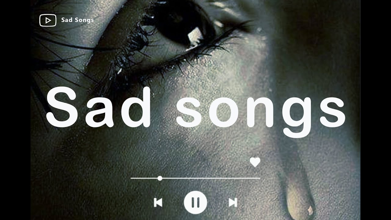 Sad songs🥲Sad Songs Playlist 2023 -Depressing Songs Playlist 2023 That ...