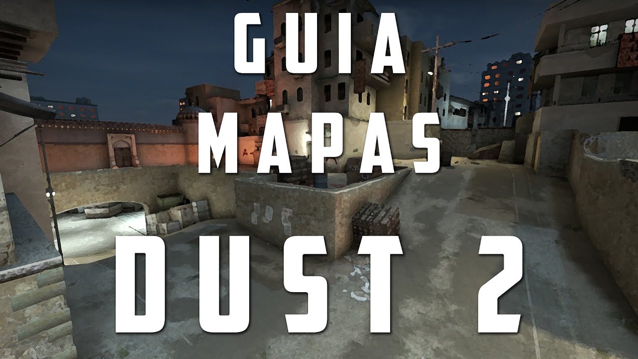 Guia de Counter Strike Global Offensive | MAPAS | DUST2 - YouTube