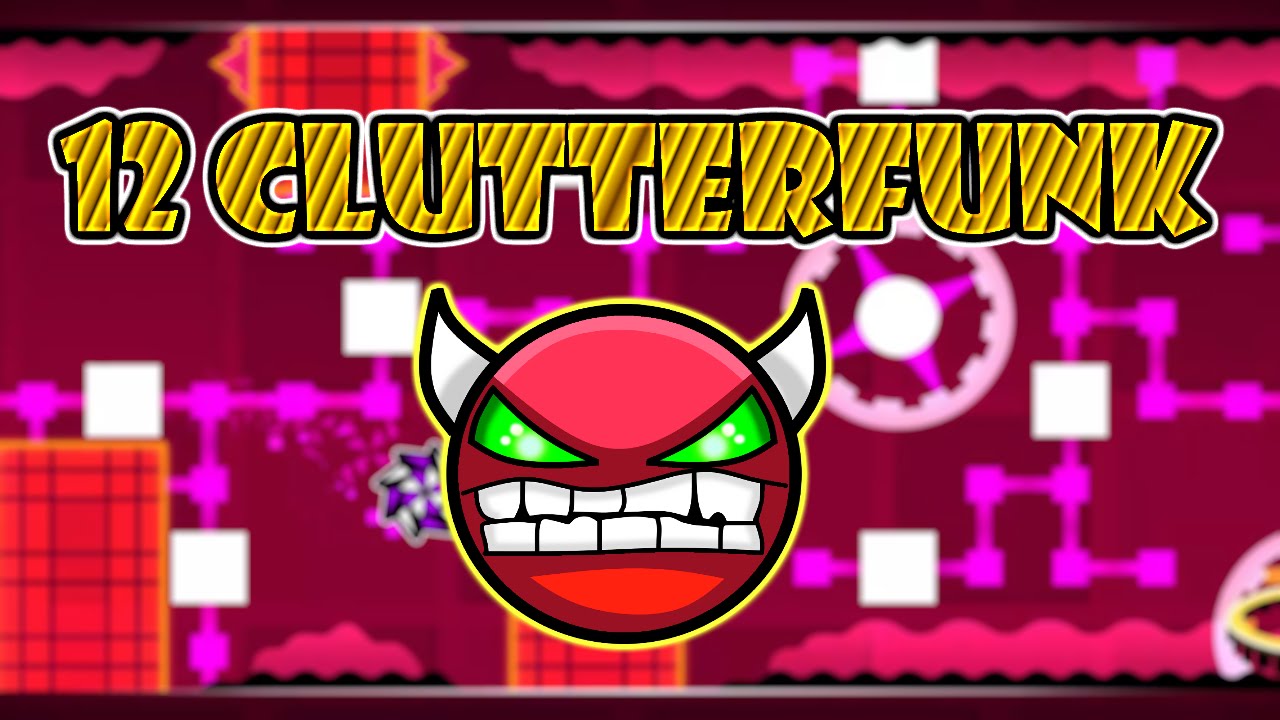 Geometry Dash - 12 Clutterfunk (Super Easy Demon) - YouTube