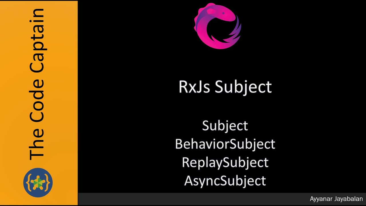 RxJs Subject - Subject, BehaviorSubject, ReplaySubject, AsyncSubject ...