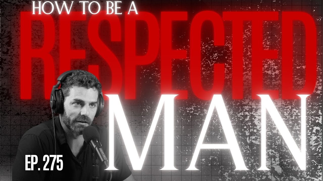 The 7 Keys To Being A Respected Man - YouTube