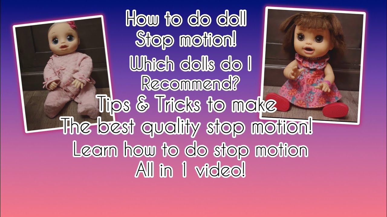 How to do stop motion & which dolls I recommend! Learn all the tips ...