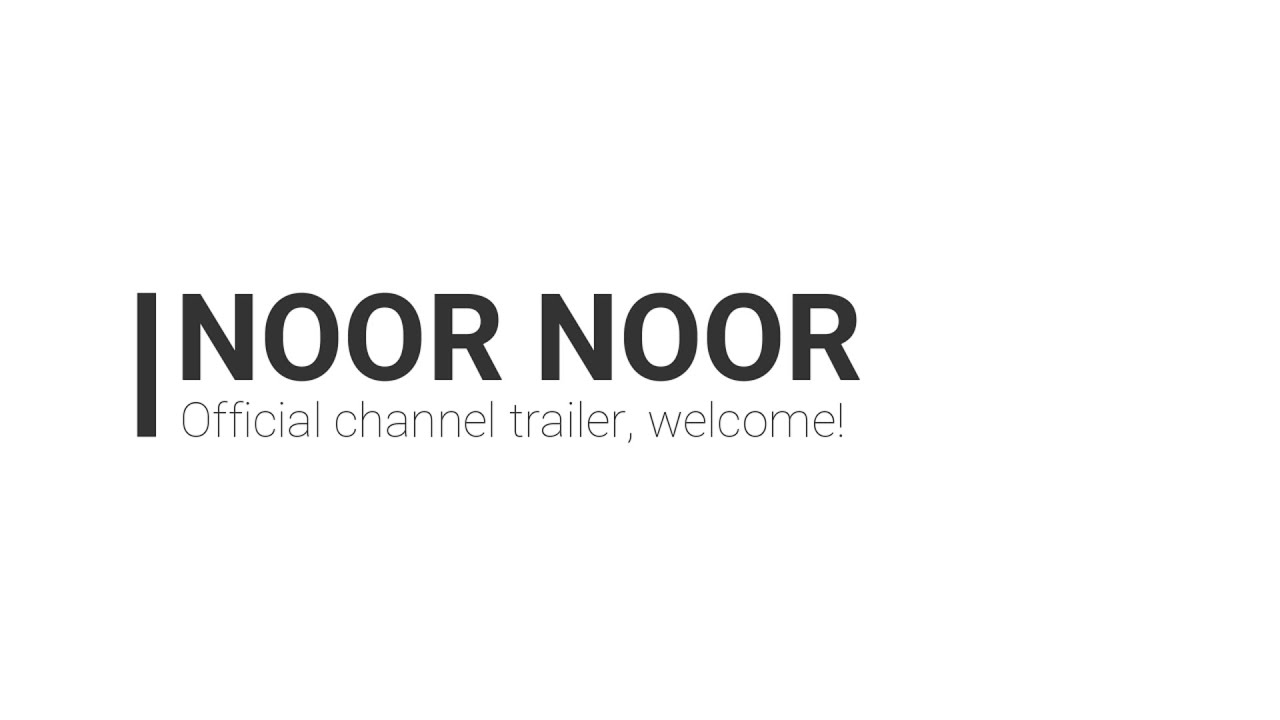 Noor noor's official channel trailer, welcome! - YouTube