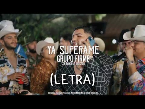 Grupo Firme - Ya superame (letra) - YouTube