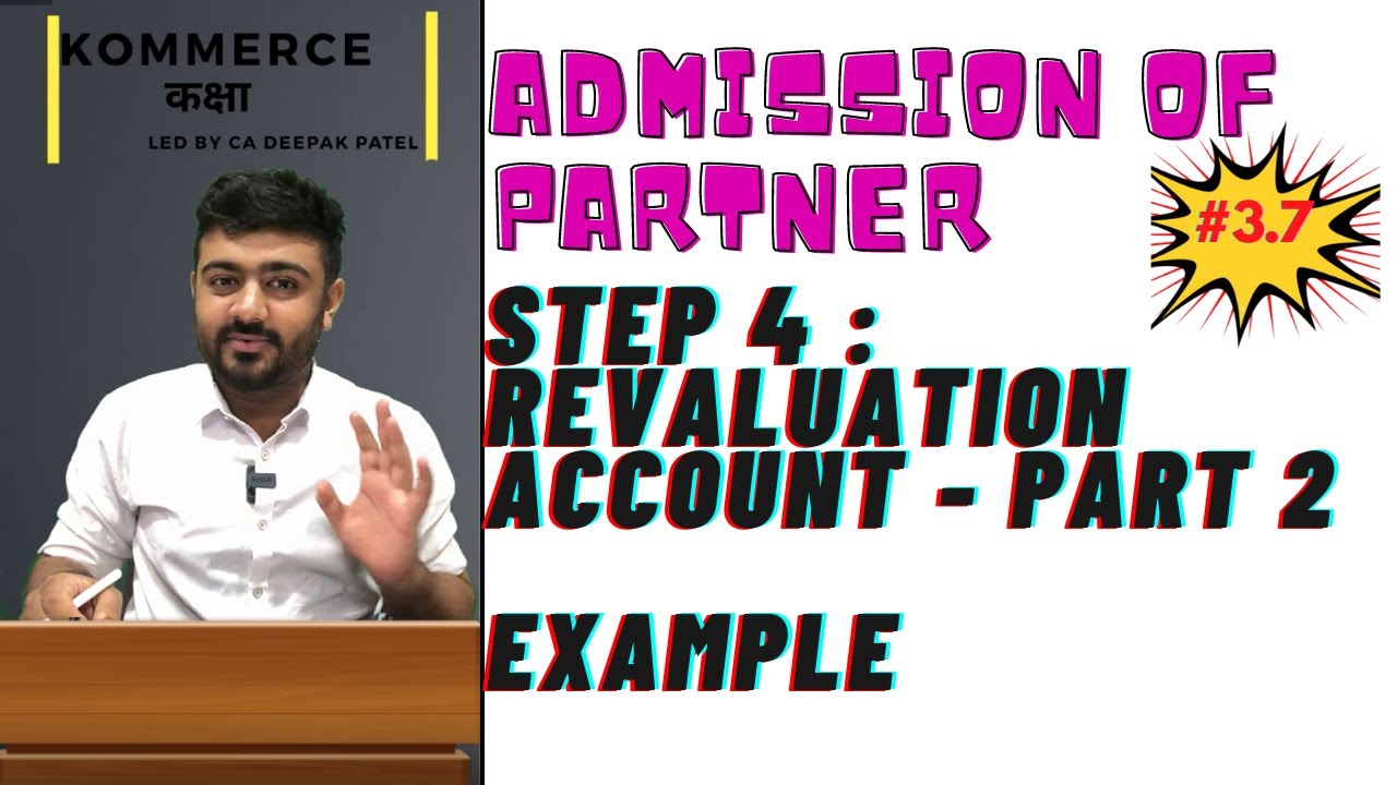 Class 12 | #3.7 | Revaluation Account Example | Part 2| Admission of ...