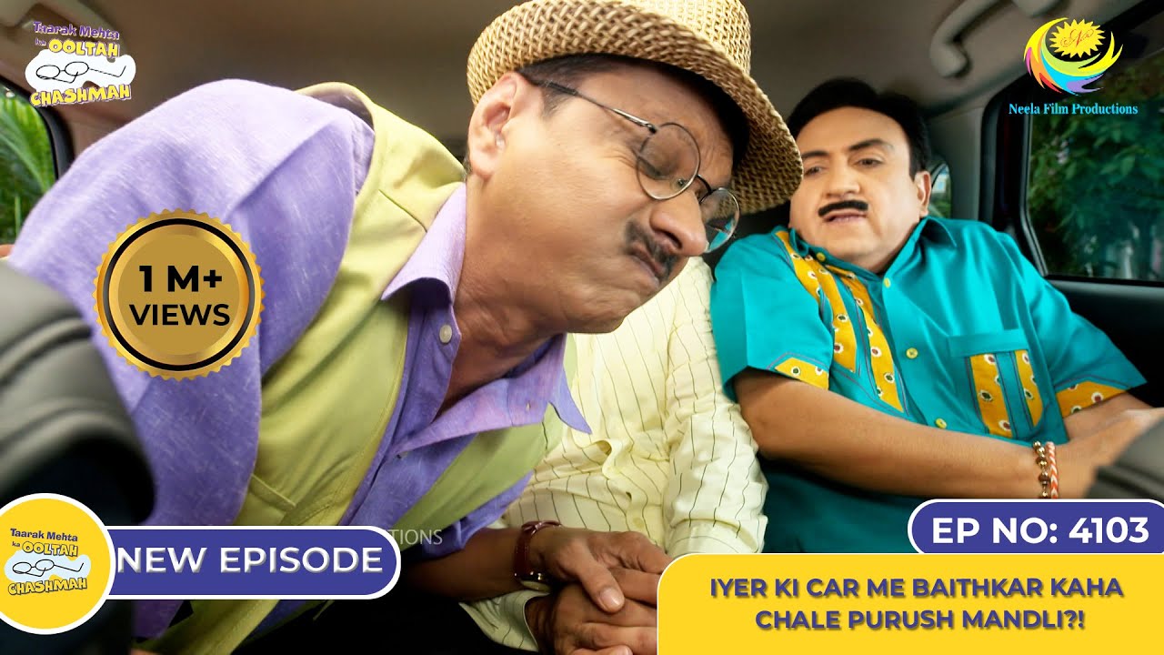 NEW! Ep 4103 - Iyer Ki Car Me Baithkar Kaha Chale Purush Mandli?! I ...