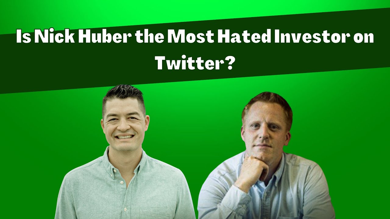 Is Nick Huber the Most Hated Investor on Twitter? [Ep 26] - YouTube