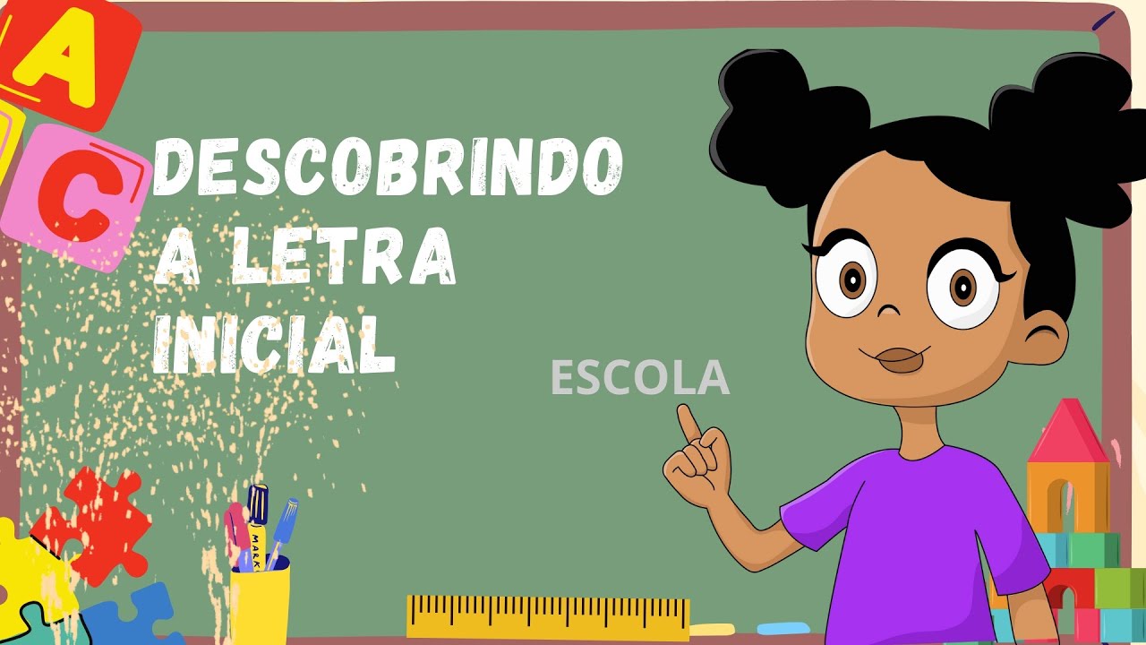 ALFABETIZAÇÃO - LETRA INICIAL - YouTube