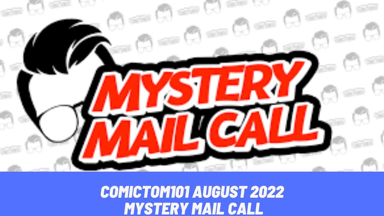 COMIC TOM101 MYSTERY MAIL CALL MYSTERY BOX - YouTube
