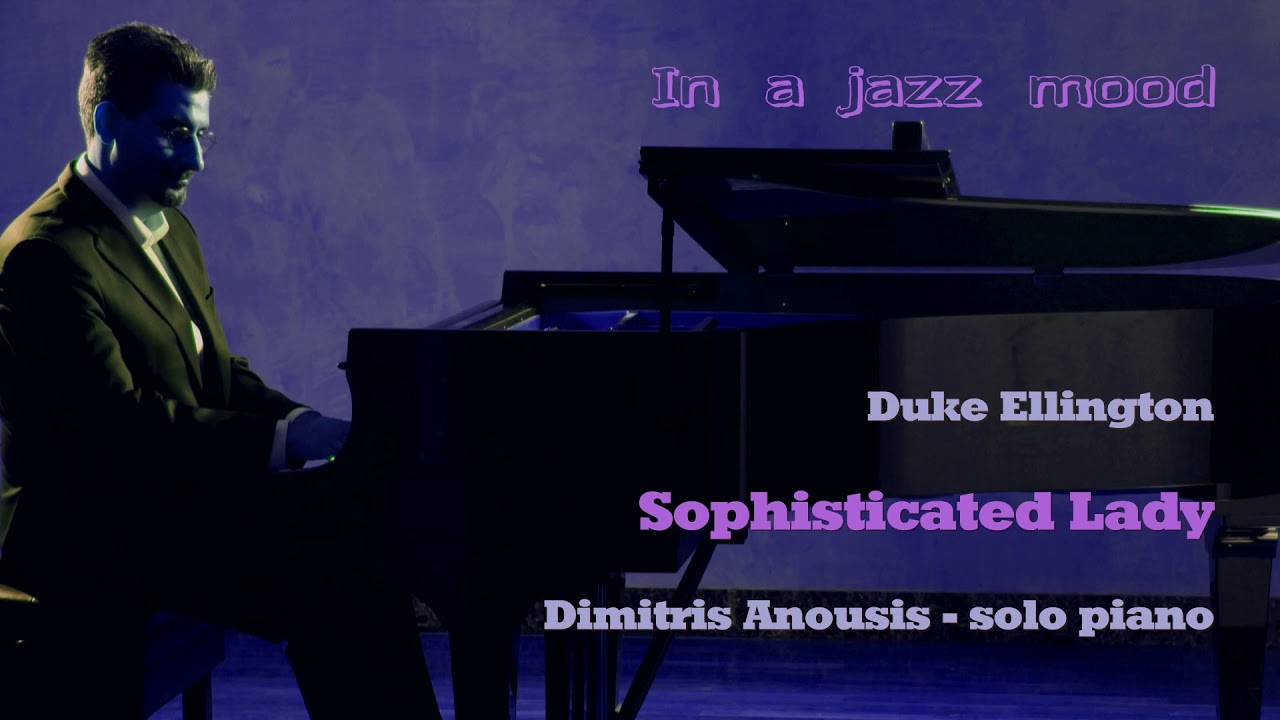 Sophisticated Lady - Dimitris Anousis - YouTube