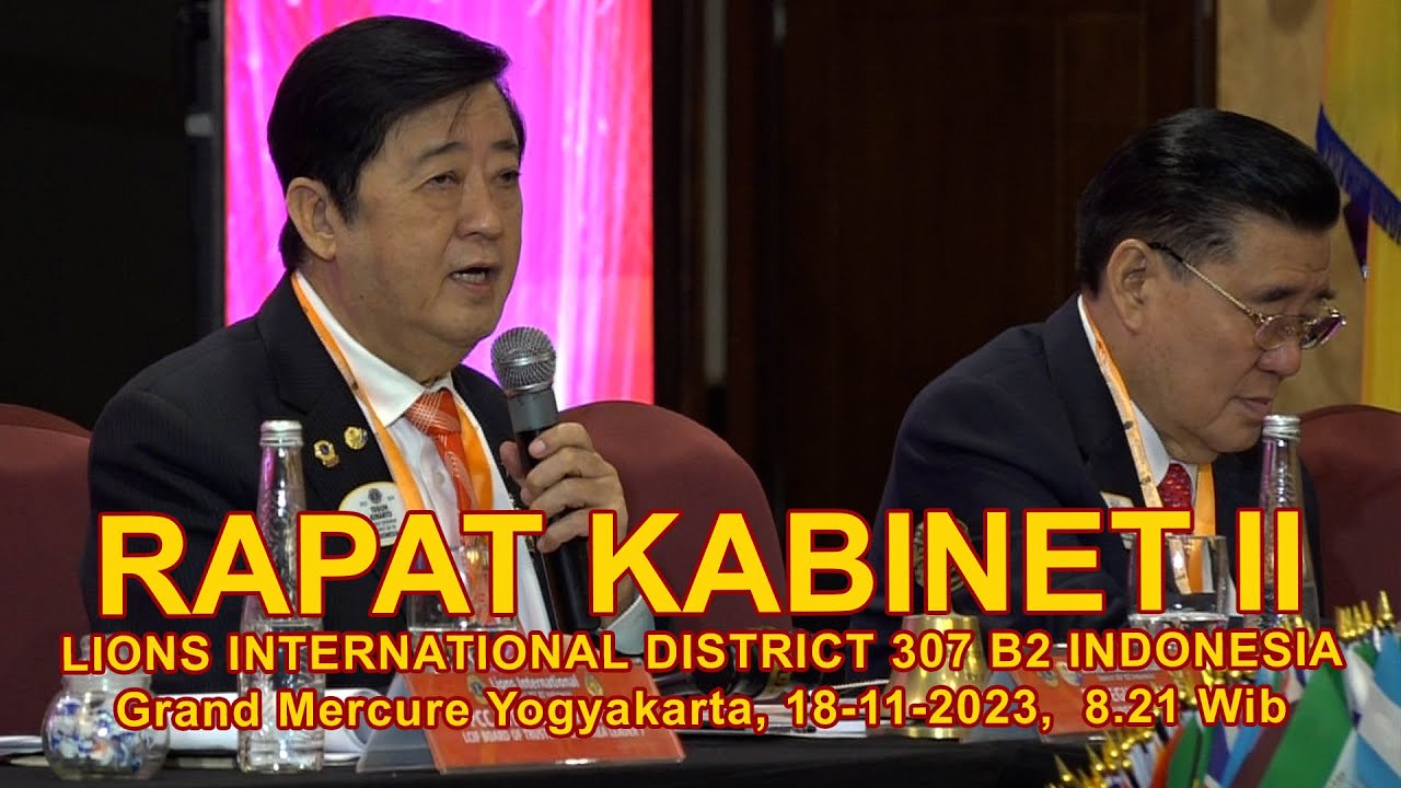 RAPAT KABINET II LIONS INTERNATIONAL DISTRICT 307 B2 INDONESIA - YouTube
