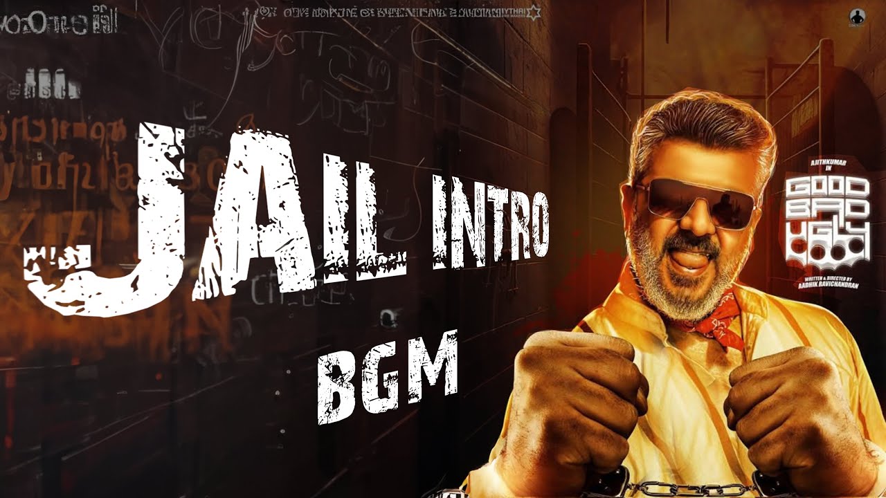 Good Bad Ugly Jail Theme | GBU Intro bgm | Ajith Kumar | Trisha | GV ...