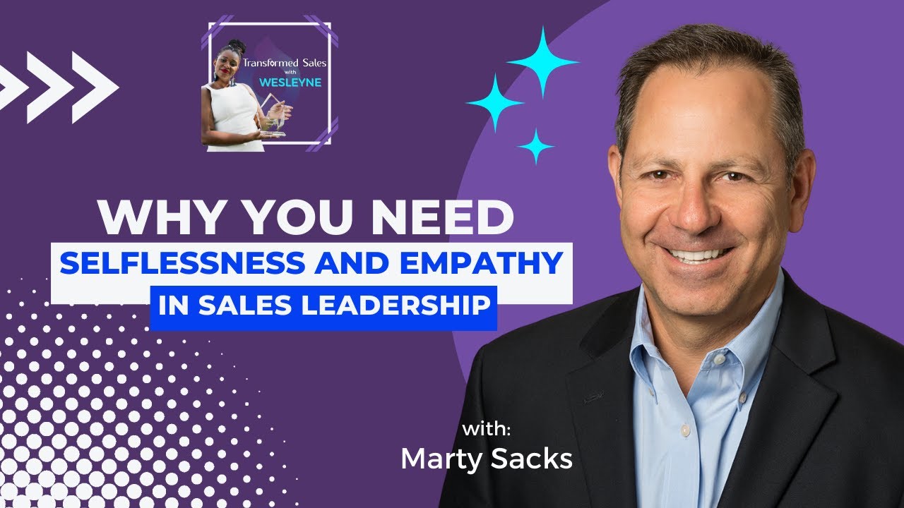 Why You Need Selflessness and Empathy in Sales Leadership - The ...