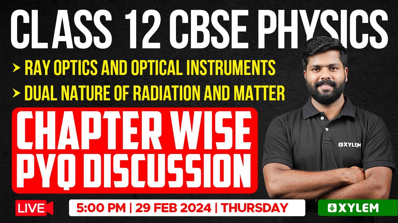 Class 12 CBSE - Physics - Chapter Wise PYQ Discussion | Xylem CBSE 11 ...