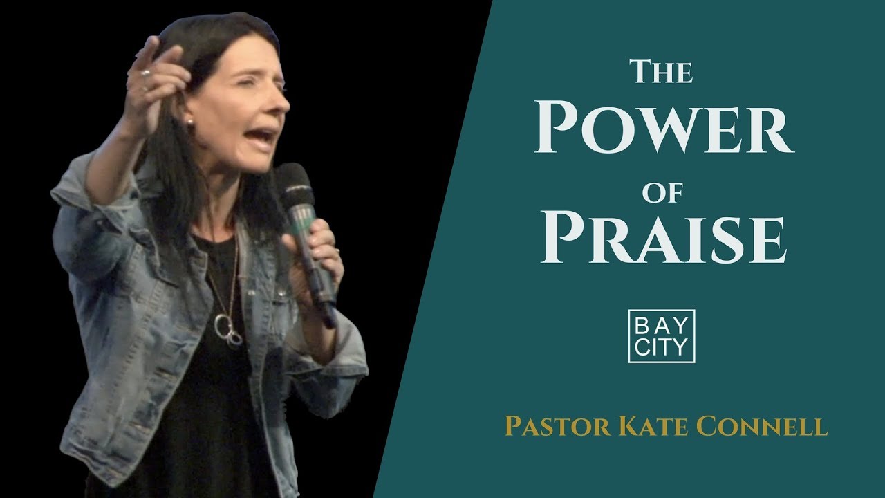 The Power of Praise - Pastor Kate Connell | Bay City Church NZ - YouTube