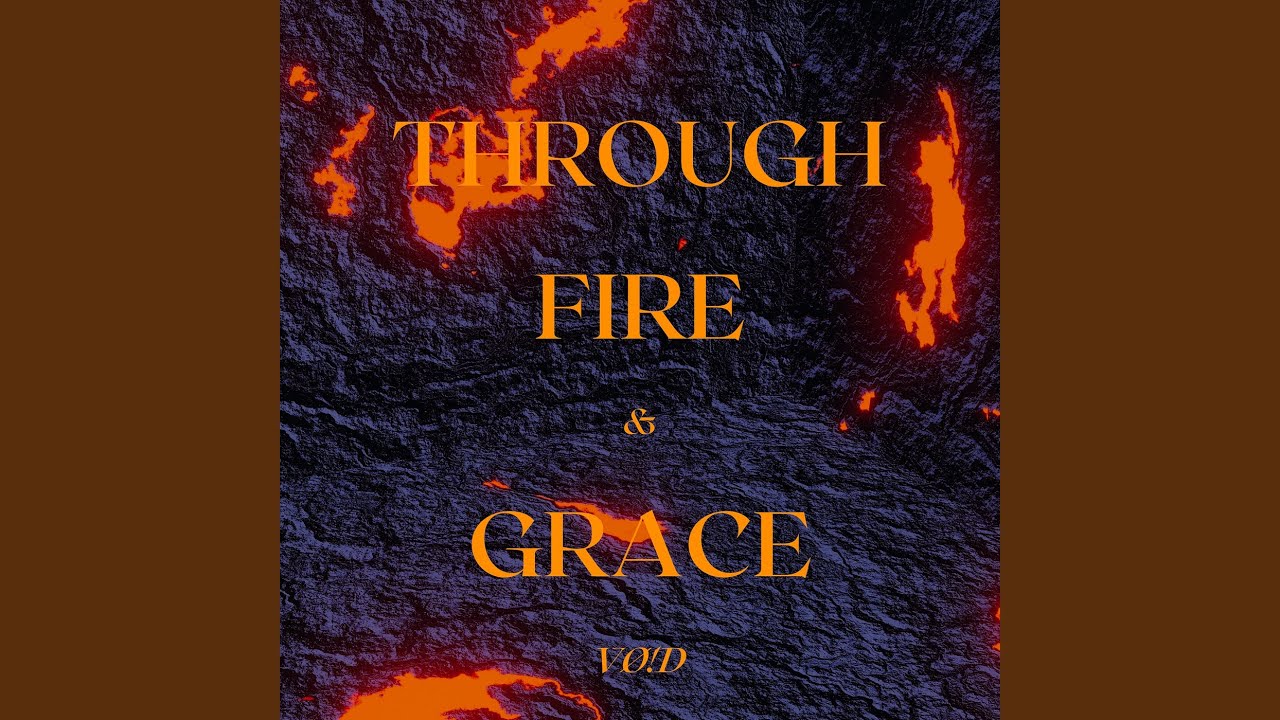 Through Fire & Grace - YouTube