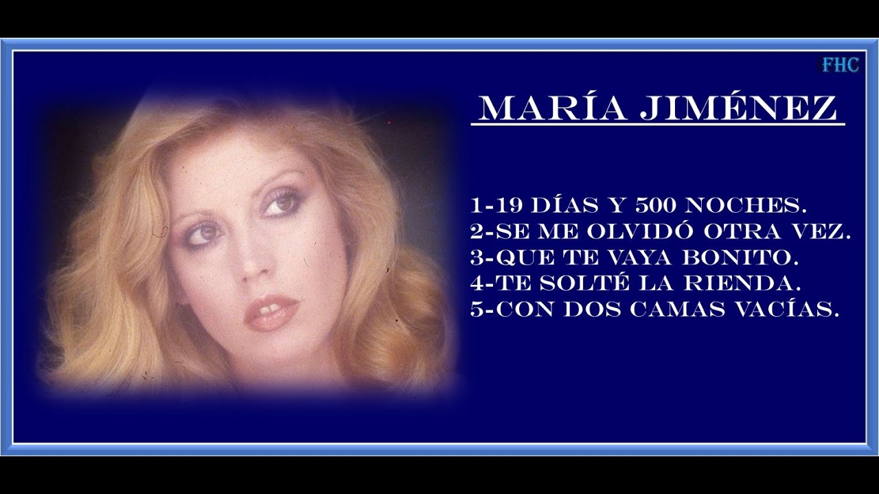 MARÍA JIMÉNEZ- 5- CANCIONES- HD. - YouTube