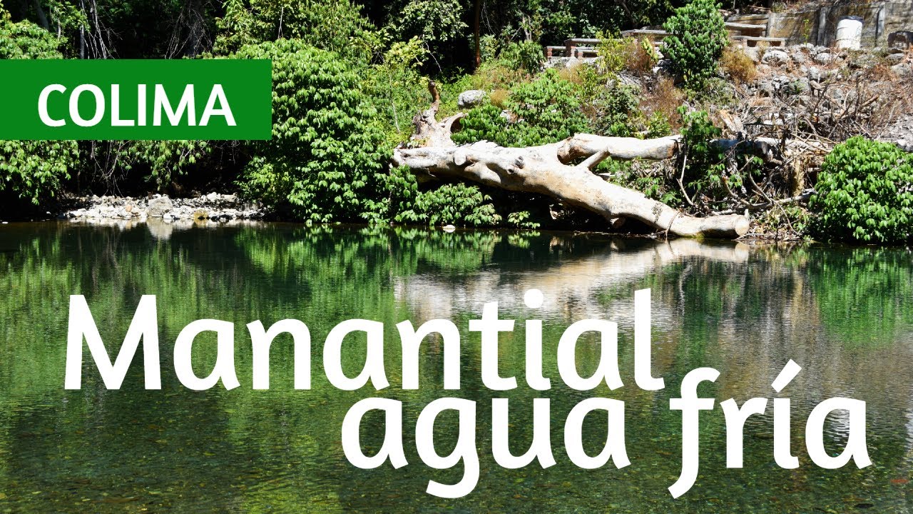 Manantial AGUA FRÍA | COLIMA natural | Mundo Chévez - YouTube