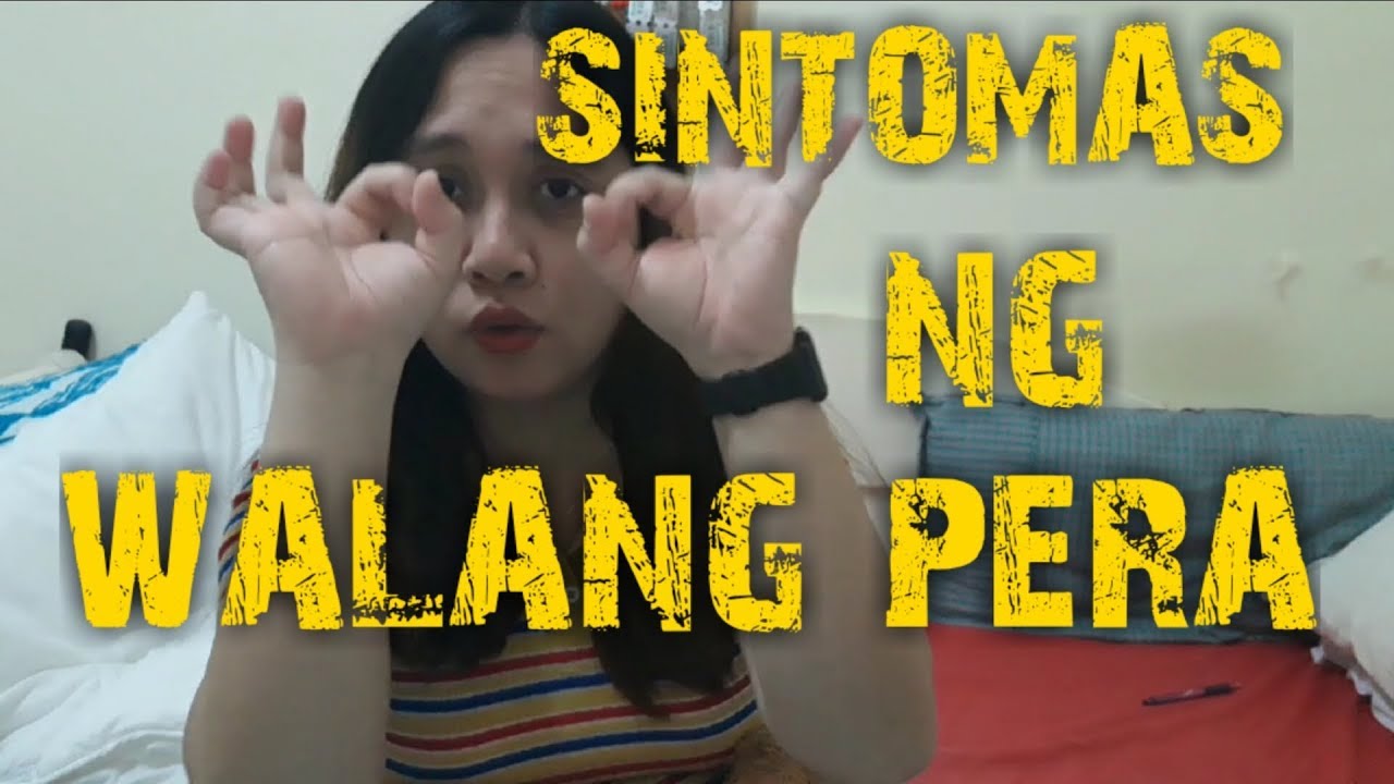 SINTOMAS KAPAG WALANG PERA ANG ISANG TAO - YouTube