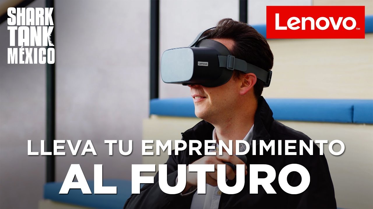 La realidad virtual llega a tu empresa con Lenovo | Shark Tank México ...