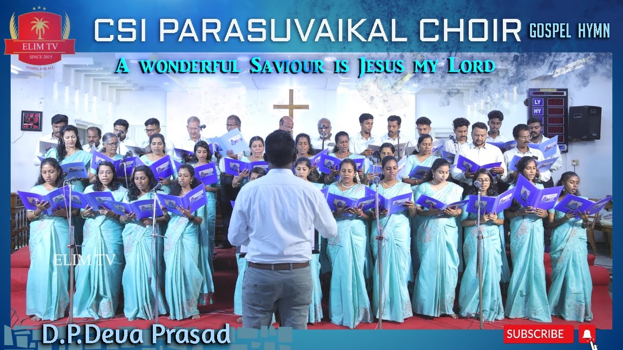 CSI Parasuvaikal Choir | A wonderful Saviour is Jesus my Lord | D.P Devaprasad - YouTube