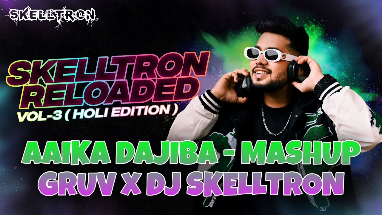 AAIKA DAJIBA - GRUV x DJ SKELLTRON MASHUP | 150 BPM - YouTube