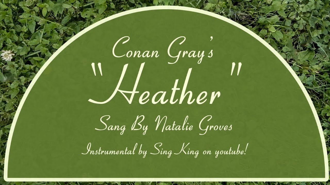 "Heather" by Conan Gray || Natalie Groves Cover - YouTube
