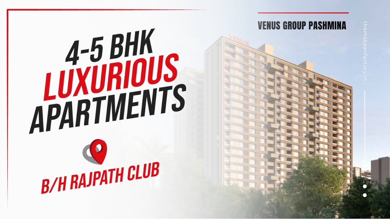 4BHK Luxurious Apartment behind Rajpath Club, Ahmedabad | Venus ...