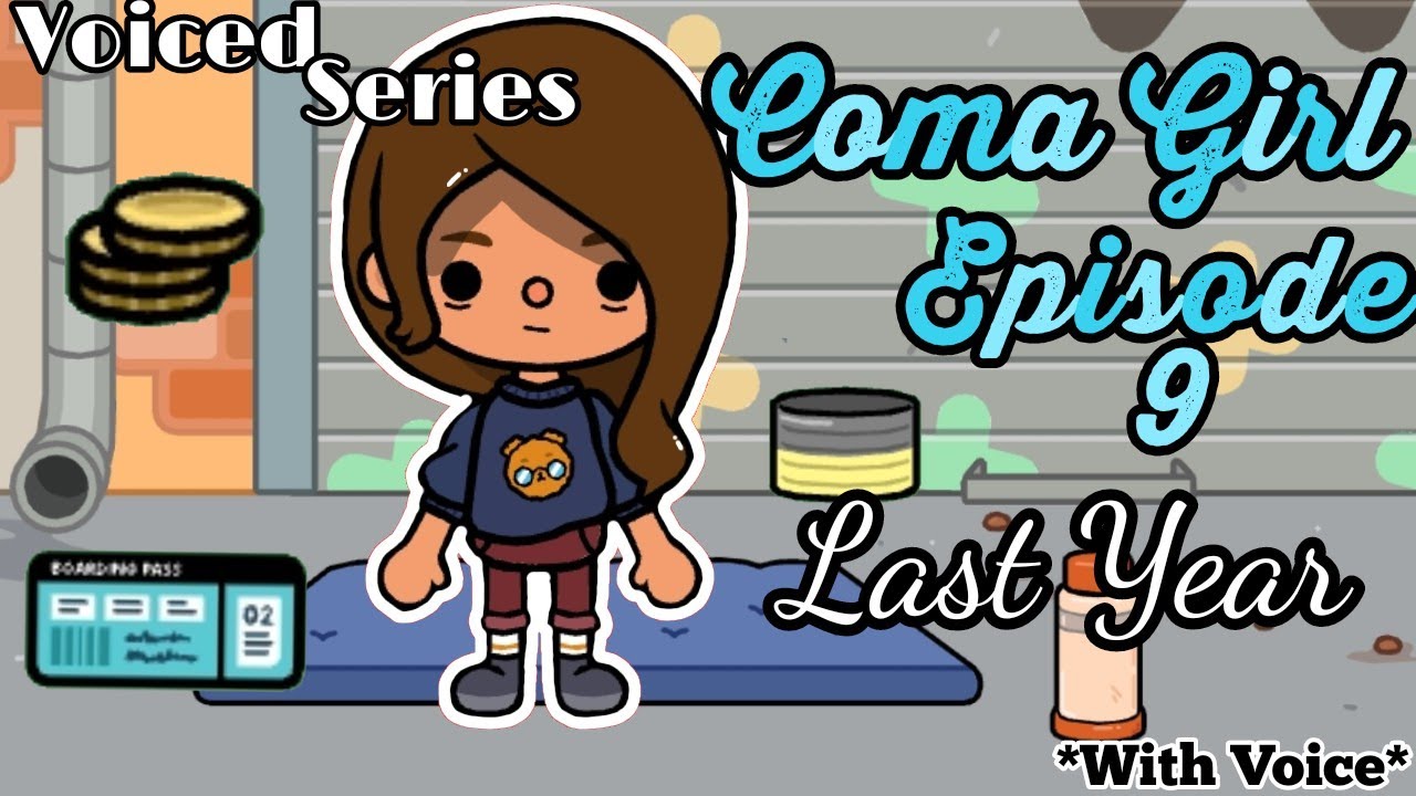 Coma Girl || Episode 9*with voice* || Last Year - YouTube