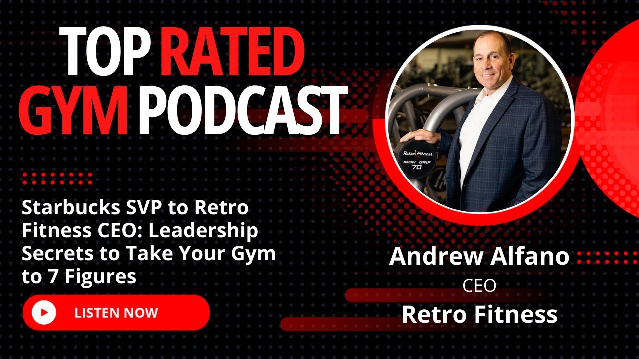 Starbucks VP to Retro Fitness CEO: Leadership Secrets to Take Your Gym ...