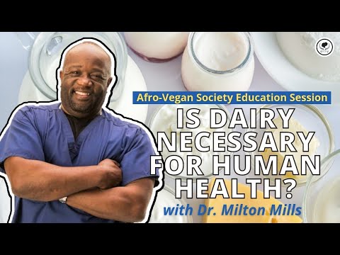 Are Dairy Products Necessary for Human Health? with Dr. Milton Mills