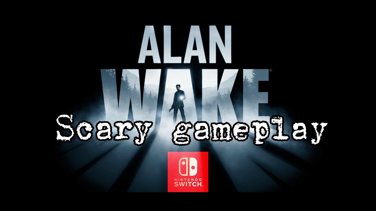 Alan wake Nintendo Switch game play part 1 - YouTube