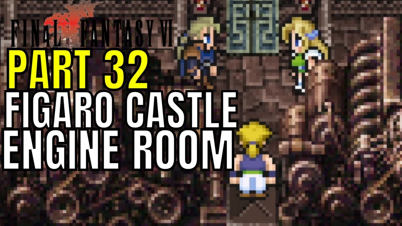 Final Fantasy VI Pixel Remaster Playthrough Figaro Castle Engine Room ...